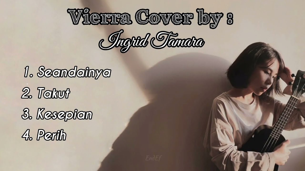 BIKIN MELLOW!! Kumpulan Lagu Vierra Cover by Ingrid Tamara - YouTube