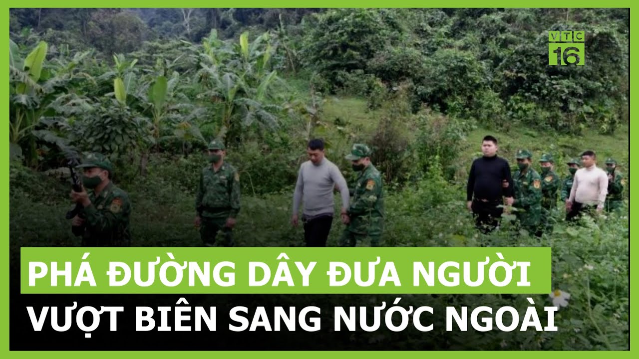 Phá đường dây đưa người vượt biên sang nước ngoài | VTC16 - YouTube