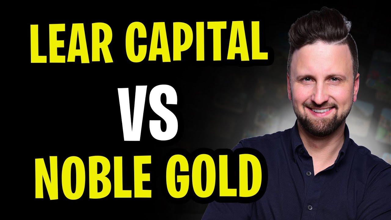 Lear Capital vs Noble Gold - Which is the Better Precious Metals IRA ...