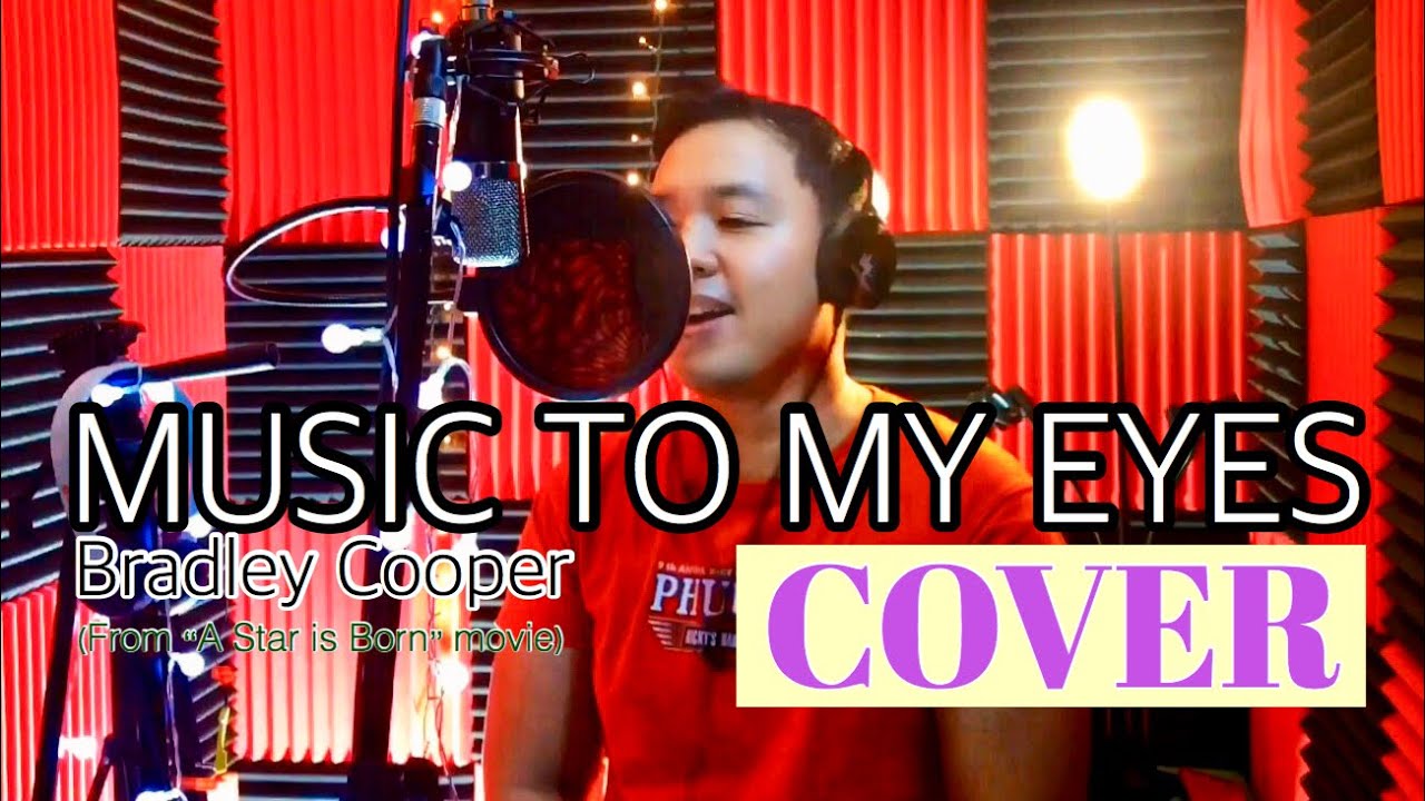 Song Cover | Music to My Eyes by Bradley Cooper & Lady Gaga - YouTube Music