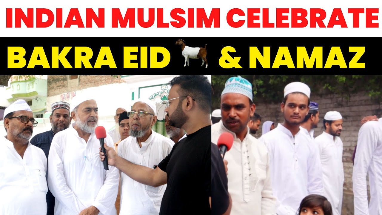 Indian Muslim Celebrate Bakra Eid | Bakra Eid In India | Indian Muslim ...