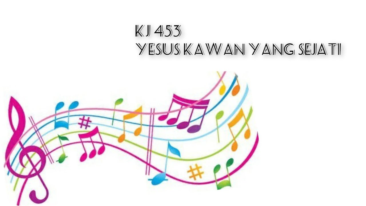 KJ 453 YESUS KAWAN YANG SEJATI - INSTRUMENTAL - YouTube