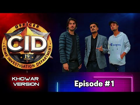 CID - Khowar Version (Ep.1)