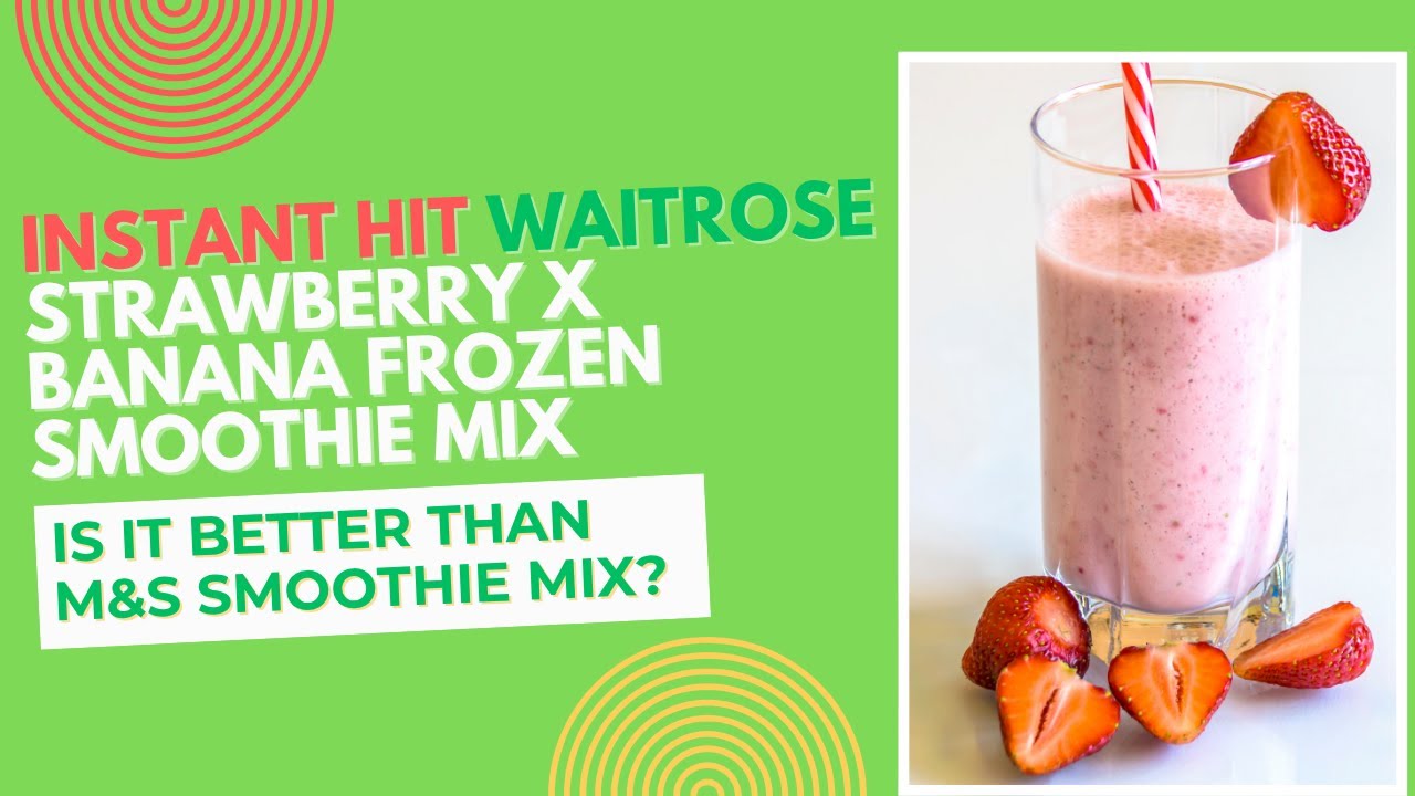 INSTANT HIT Waitrose Strawberry Banana FROZEN Smoothie Mix Review - YouTube