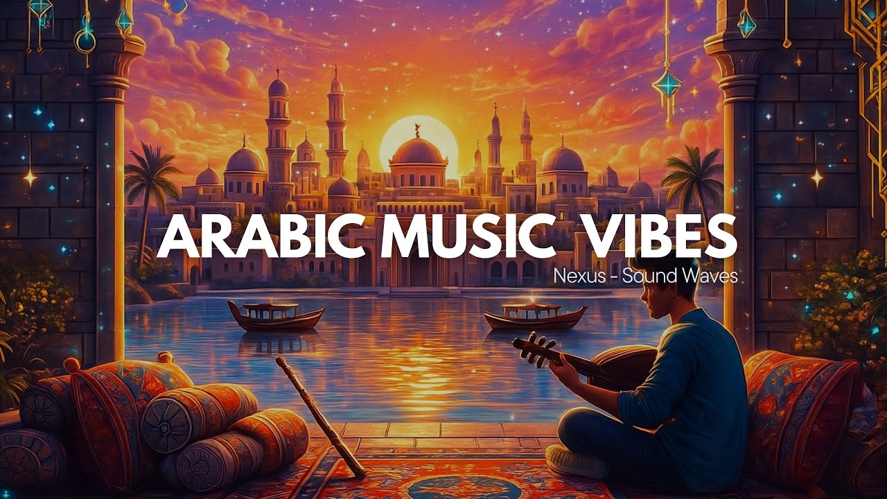 Arabic Music - Relaxing & Epic Middle Eastern Vibe 🐪 - YouTube