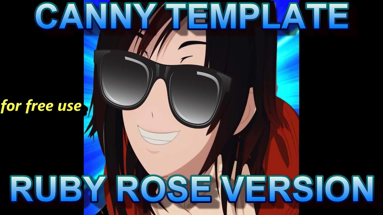 RUBY ROSE CANNY Free Meme Template - YouTube