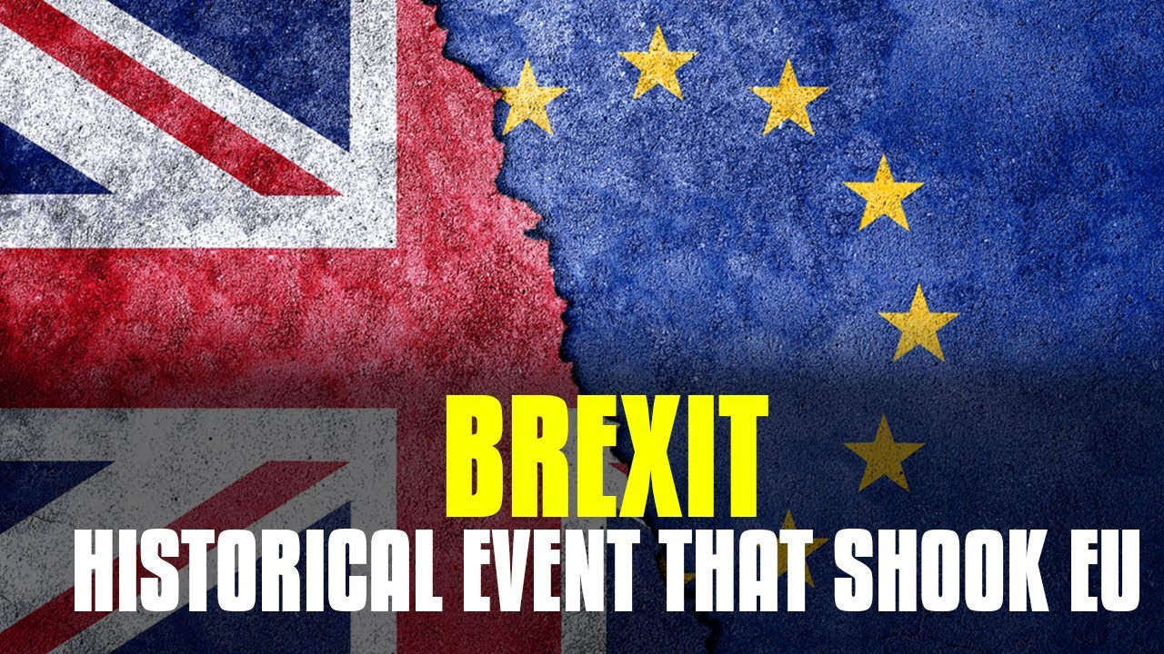 BREXIT Explained - The Historical Event and the Brexit Vote that shaped ...