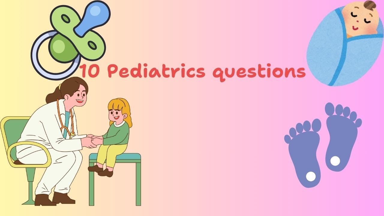 Day 20: 10 Pediatrics Questions : 10 Daily Medical Questions - YouTube