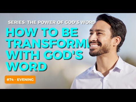 #74 - How to Be Transformed by God's Word | Short Evening Devotional on ...