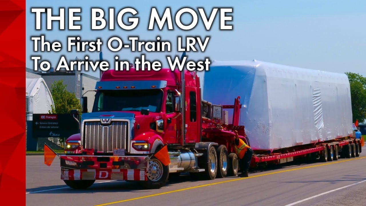 The Big Move : The First O-Train LRV to Arrive in the West - September ...