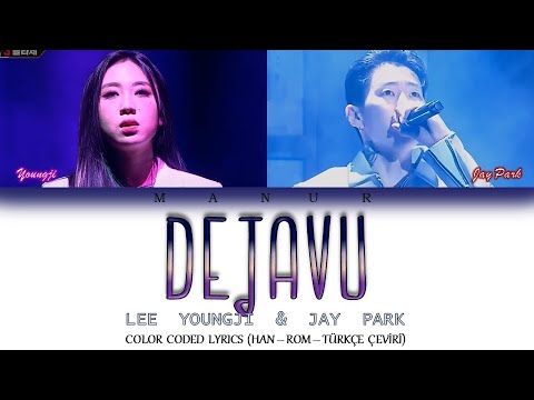 Lee YoungJi (feat. Jay Park) - Dejavu (Han-Rom- TÜRKÇE) Show Me The Money 11 Color Coded Lyrics