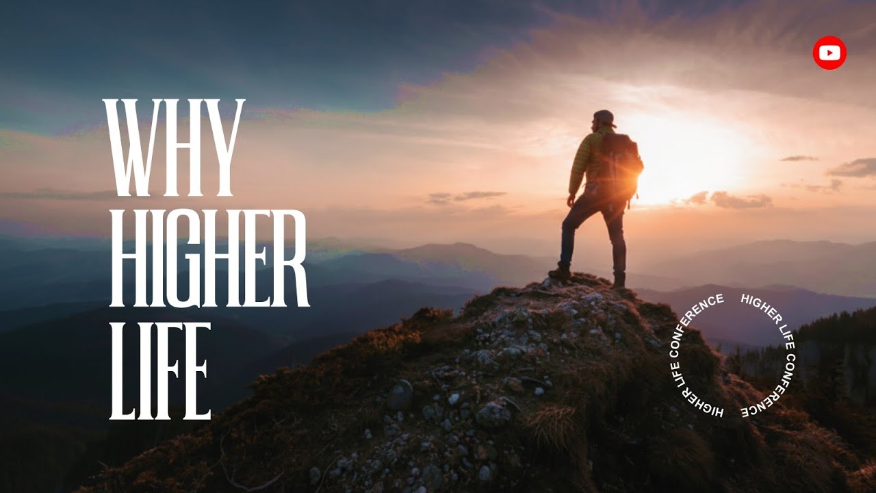 WHY HIGHER LIFE? - YouTube
