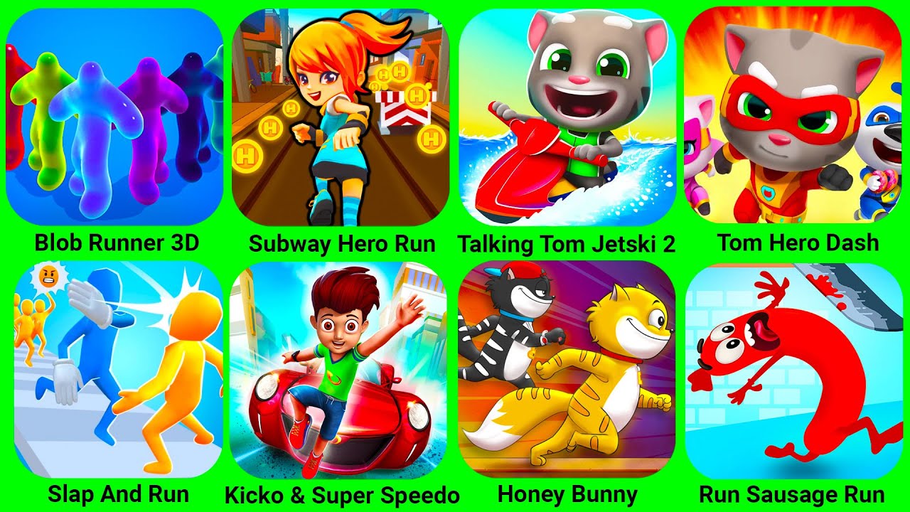 Blob Man Run, Subway Hero Run, Talking Tom Jetski, Tom Hero Dash, Slap ...