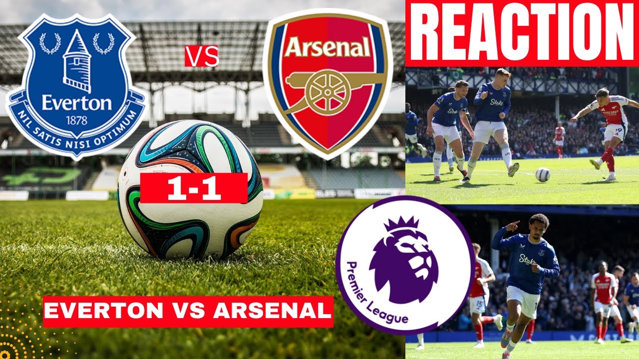 Everton vs Arsenal 1-1 Live Premier League Football EPL Match Score ...