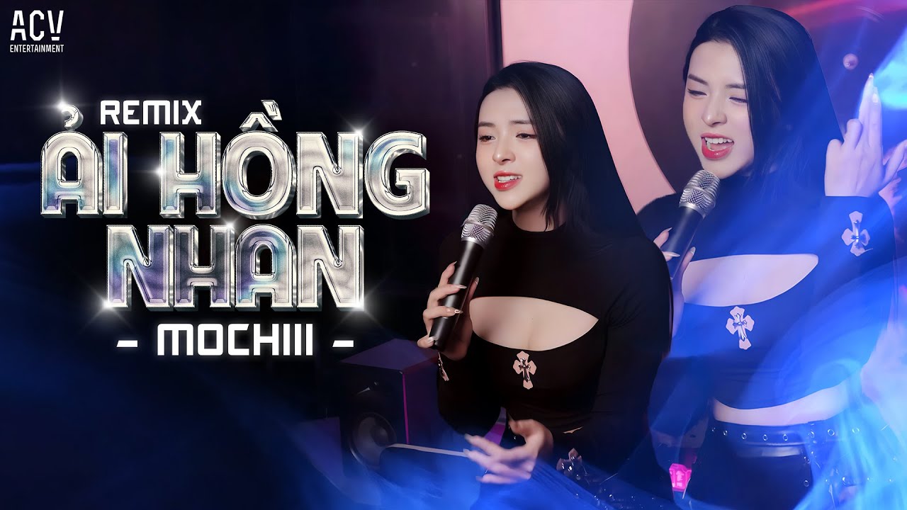 ẢI HỒNG NHAN REMIX - MOCHIII x ACV REMIX | Đời Mấy Anh Hùng Qua Được Ải ...