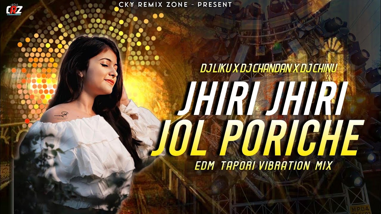 JHIRI JHIRI JOL PORICHE – PURULIA EDM VIBRATION MIX – DJ CHANDAN X DJ ...