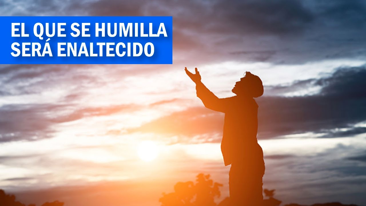 🌟El que se humilla será enaltecido. Evangelio domingo 29 octubre 2023 ...