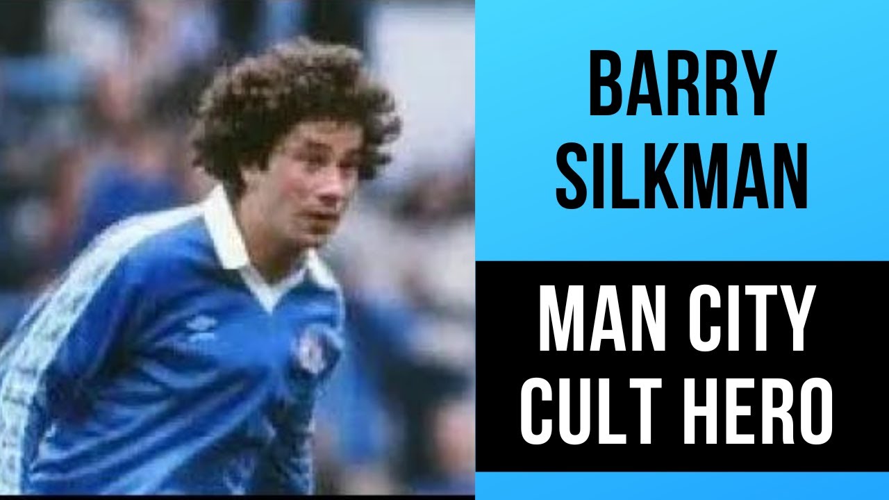 Barry Silkman | Man City Cult Hero - YouTube