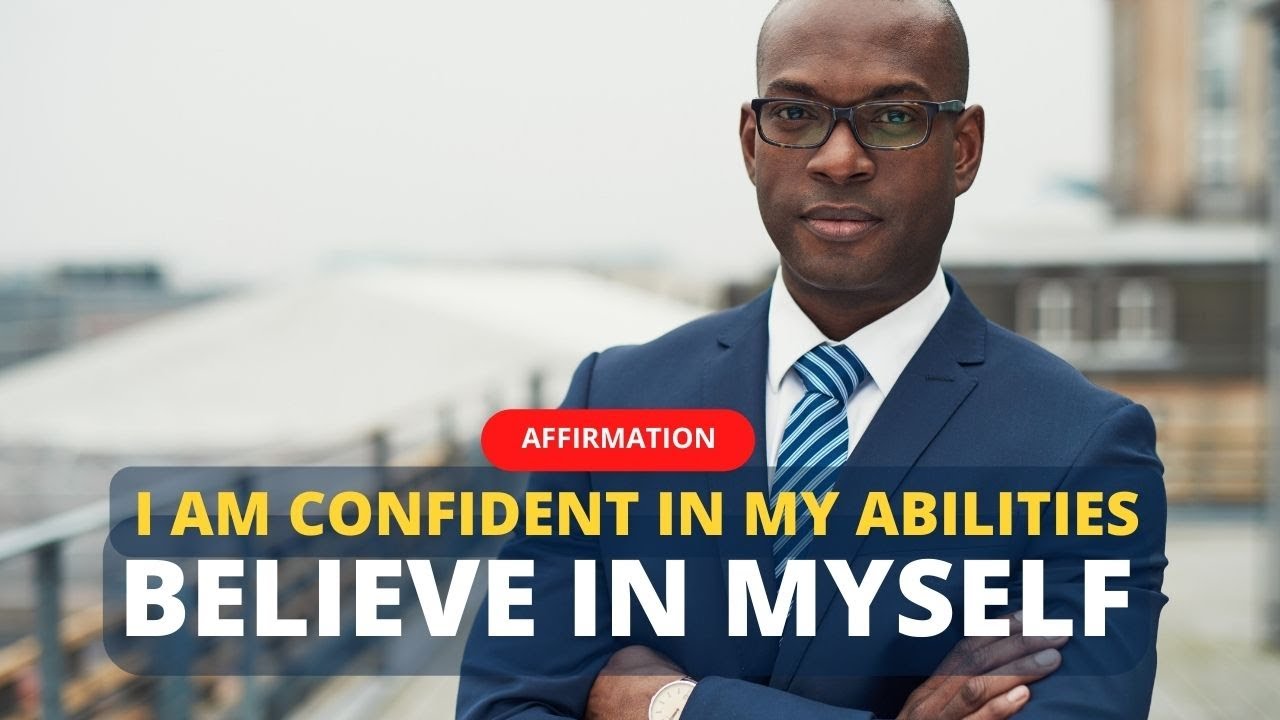 Affirmations I am confident in my abilities and believe in myself - YouTube