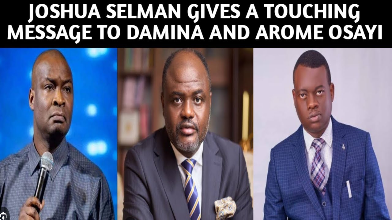 Joshua Selman Gives A Touching Message To Damina And Arome Osayi ...
