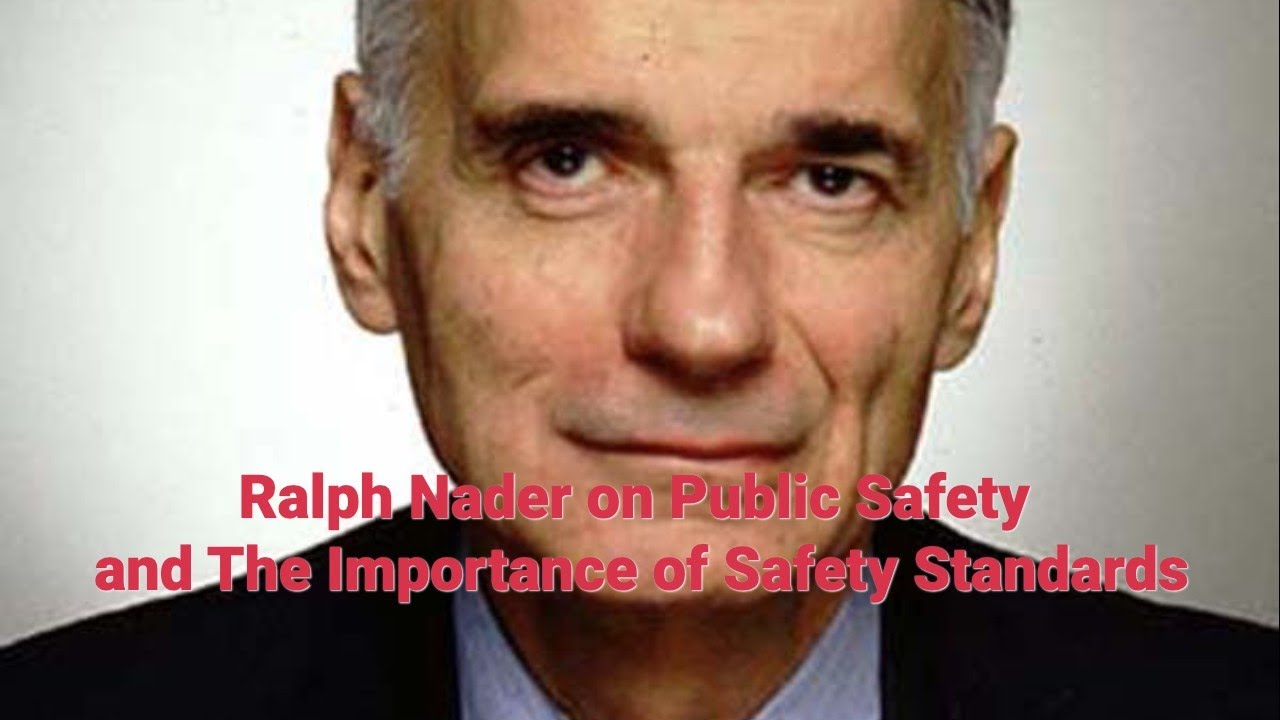 Ralph Nader on Public Safety and The Importance of Standards. - YouTube