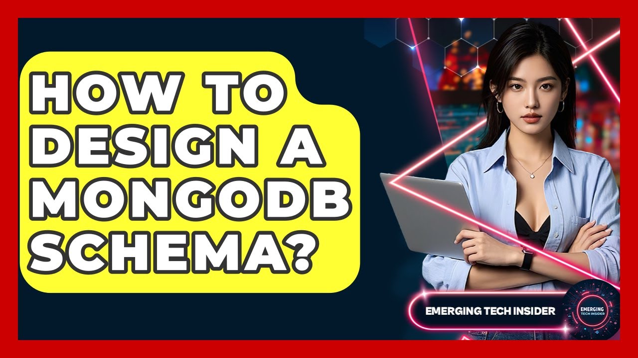 How To Design A MongoDB Schema? - Emerging Tech Insider - YouTube