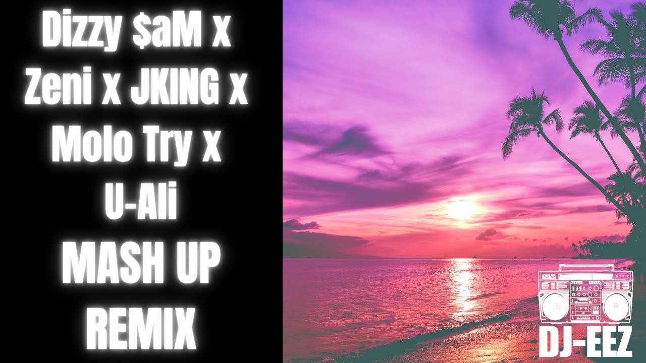 Dizzy $aM x JKING x Molo Try - Loose you x Cinderella x Ana E x Sa Ou Malosi | Remix | Mash up ...