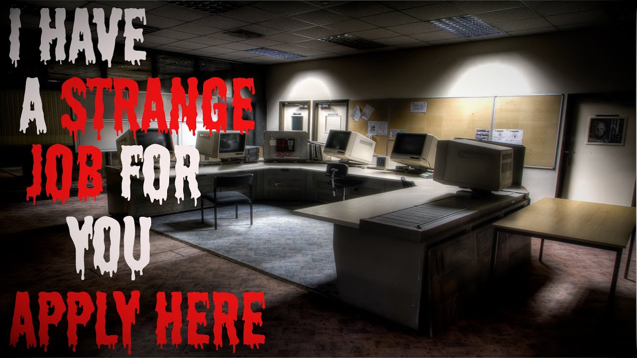 "I Have A Strange Job For You Will You Apply" Scary Stories From The ...