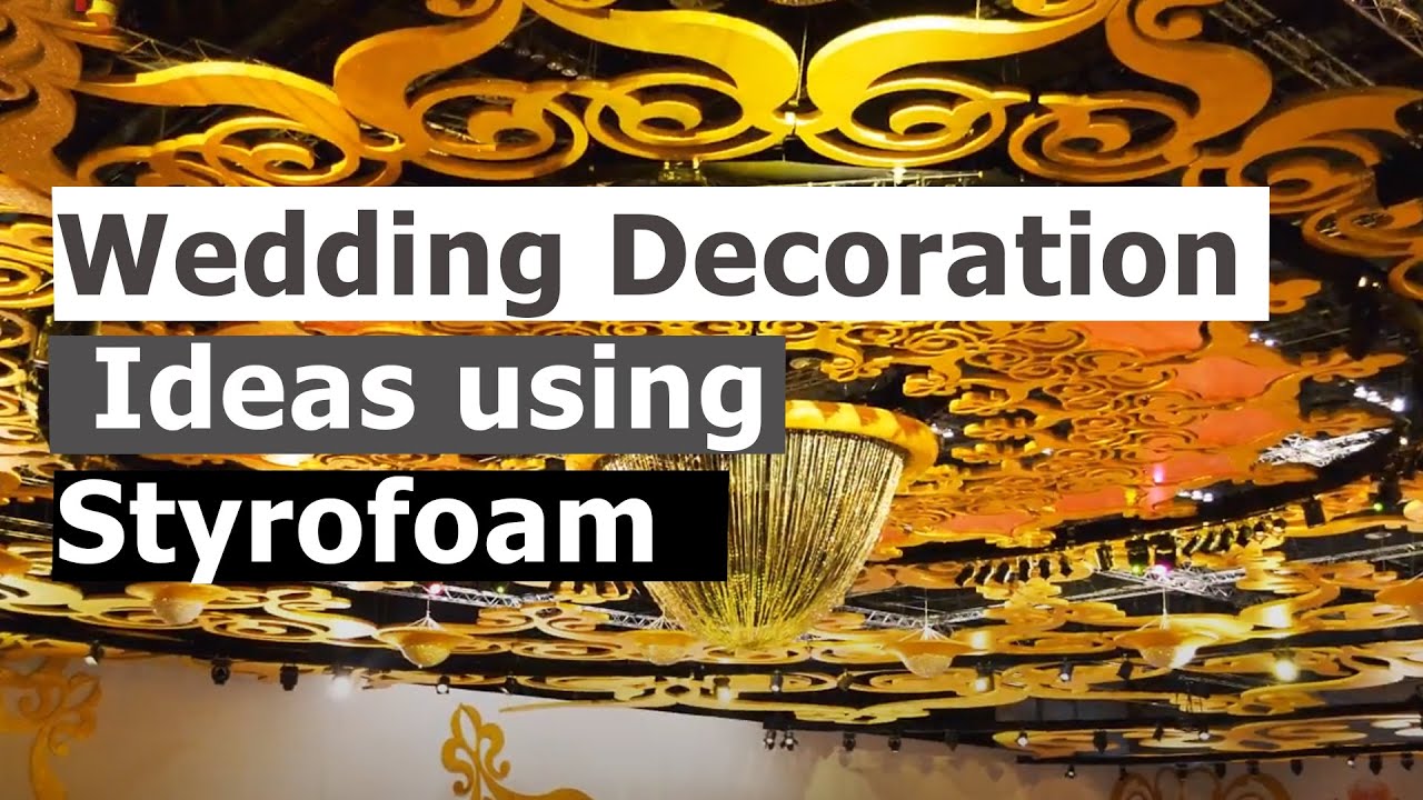 Wedding Decoration Ideas using Styrofoam - YouTube