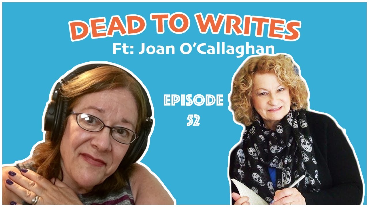 Dead to Writes Joan O'Callaghan (S3 E52) - YouTube