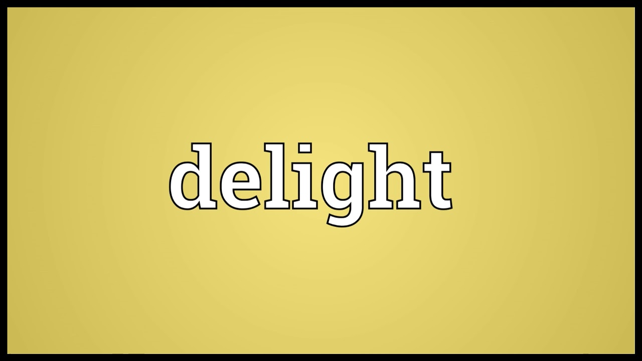 Delight Meaning YouTube Delight Meaning YouTube