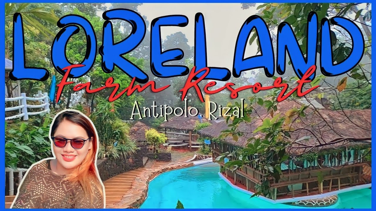 Let's explore LORELAND Farm Resort in Antipolo, Rizal - YouTube