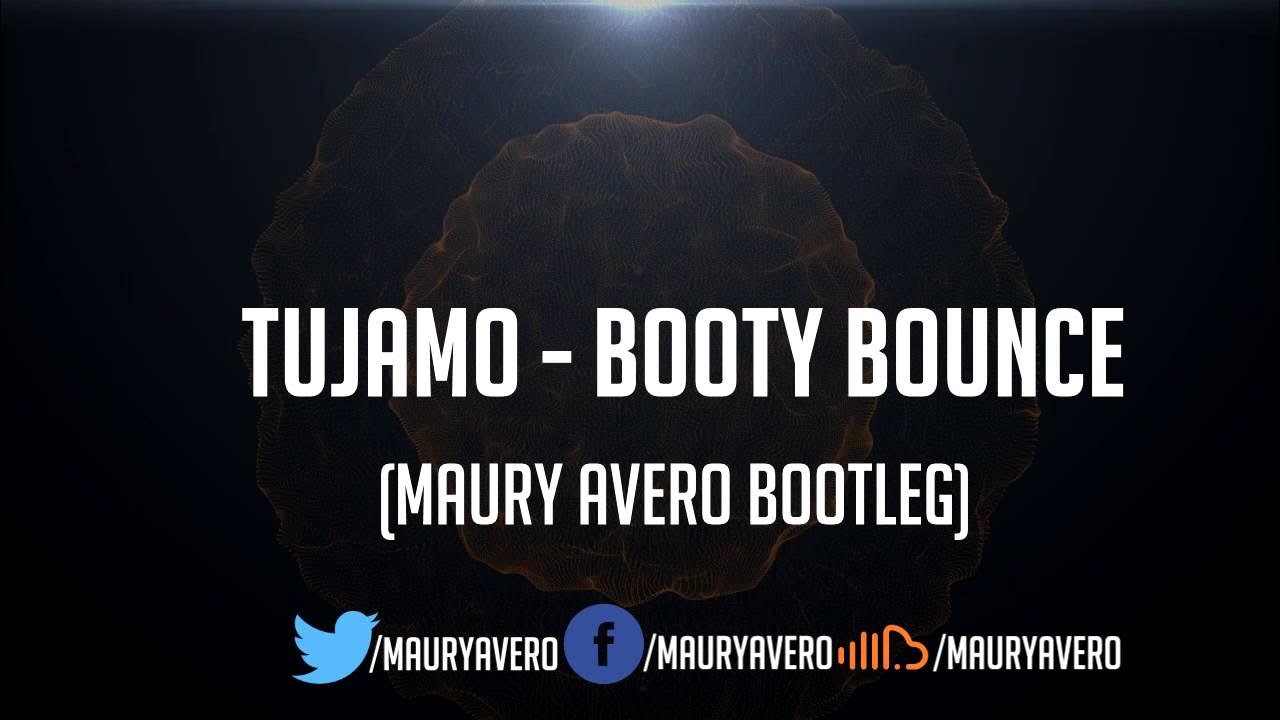 Tujamo - Booty Bounce (Maury Avero Bootleg) - YouTube