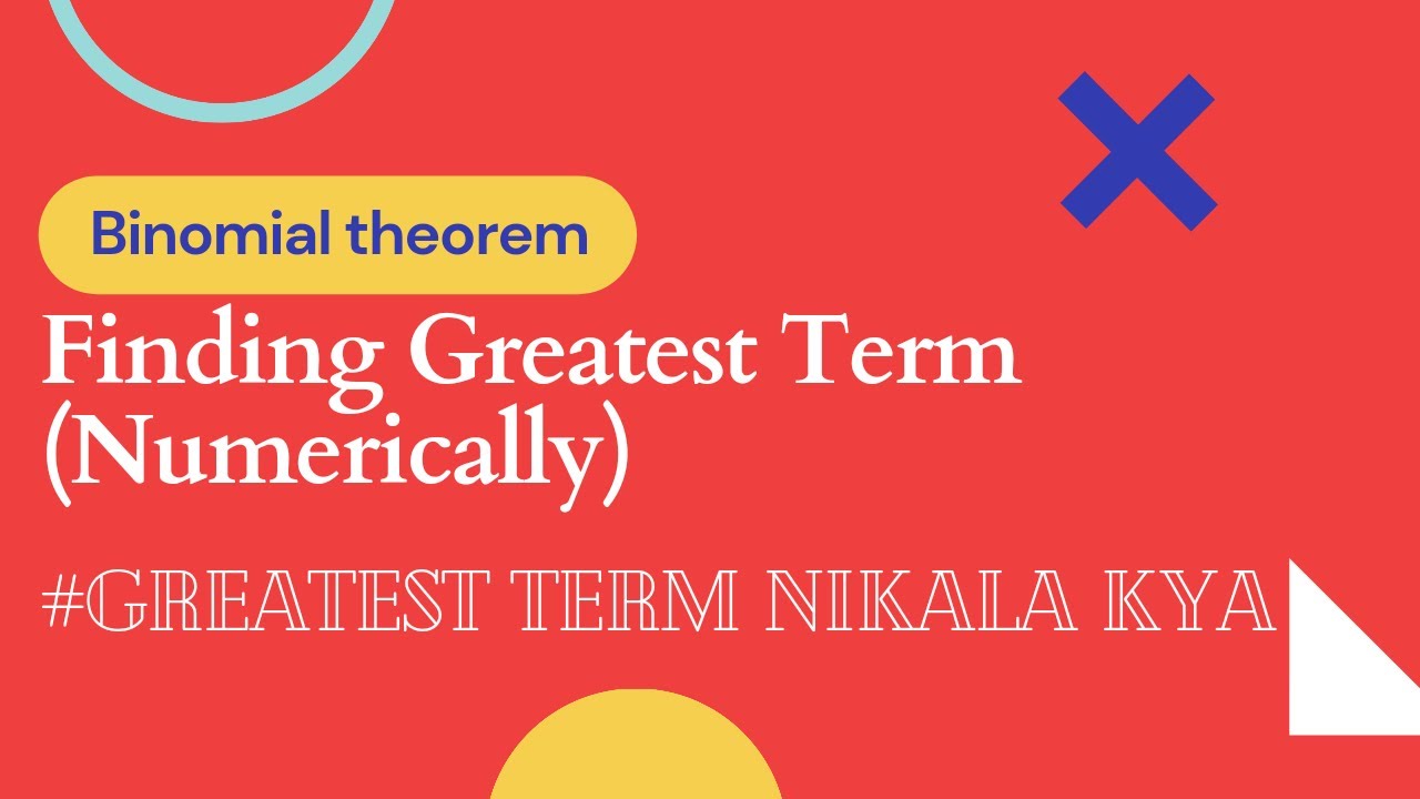 Method to find Greatest term (Numerically) | Binomial Theorem | Study ...