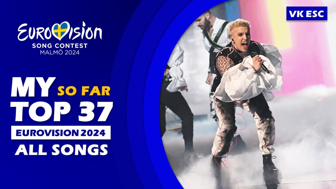 EUROVISION 2024 | MY TOP 37 (SO FAR) - YouTube