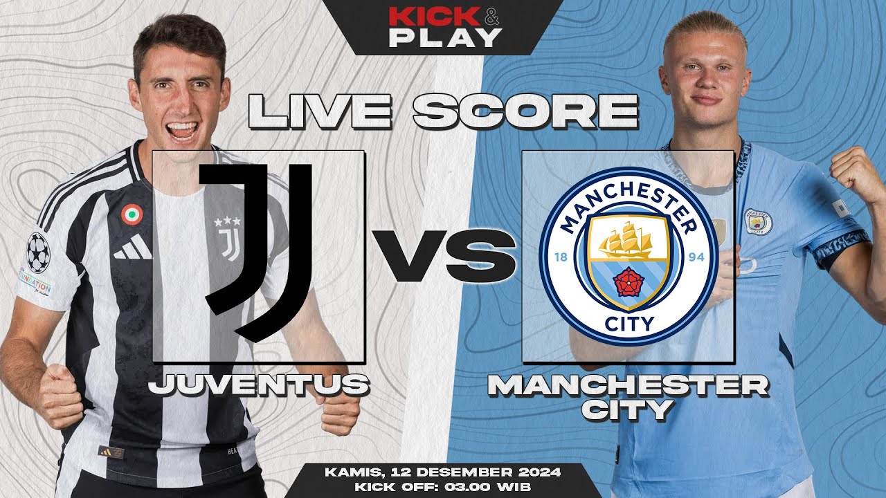 🔴 Juventus vs Manchester City | Liga Champions UEFA | LIVE SCORE - YouTube