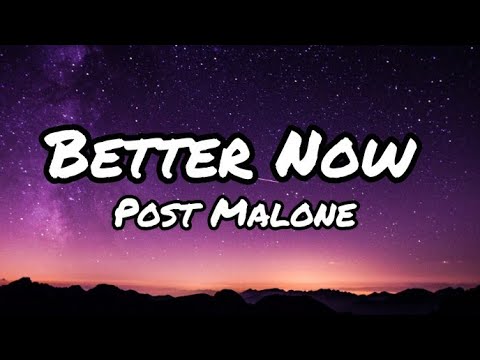 Post Malone - Better Now (Lyrics) - YouTube
