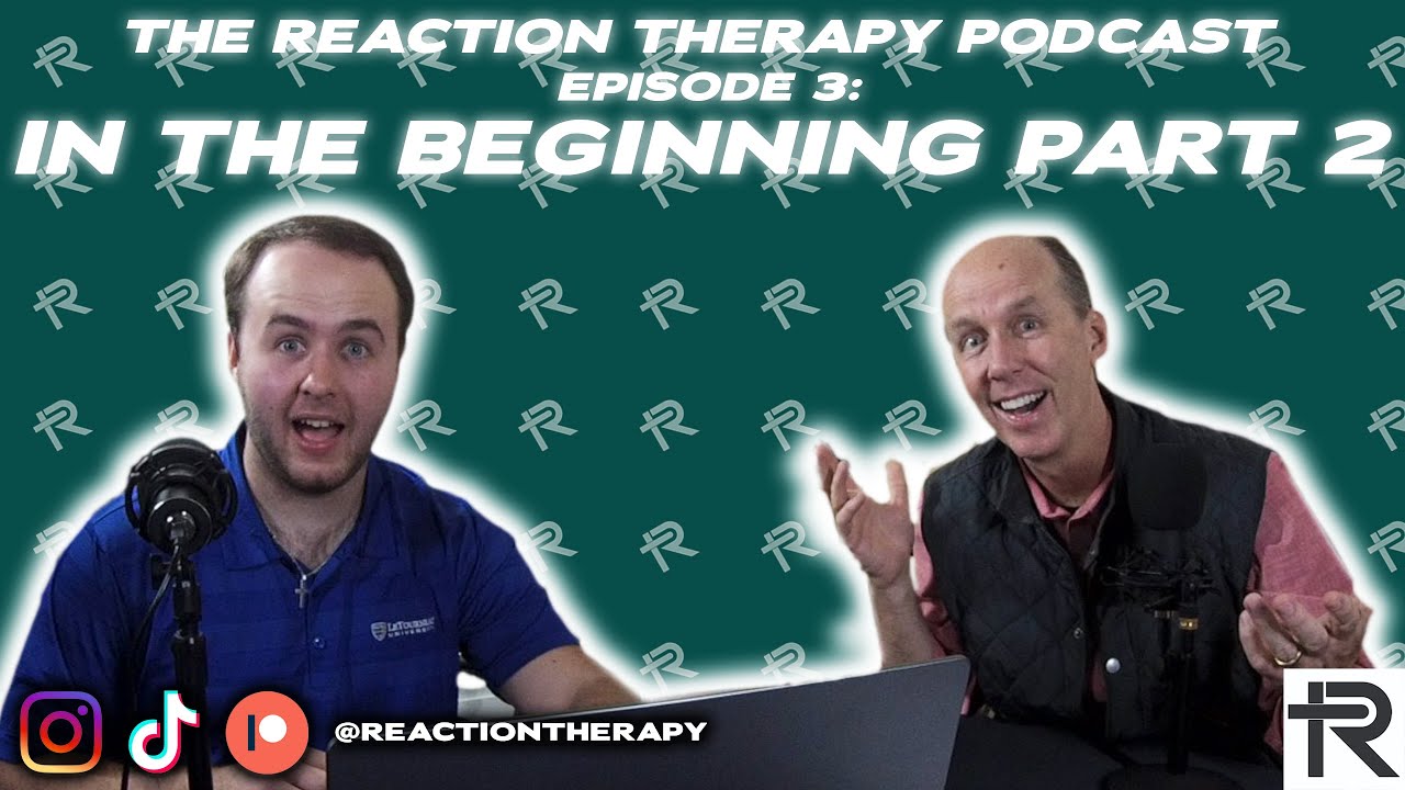 In The Beginning Part 2 | The Reaction Therapy Podcast #3 - YouTube
