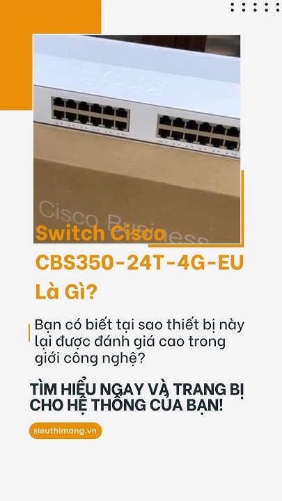 Switch Cisco CBS350-24T-4G-EU Là Gì? #shorts - YouTube