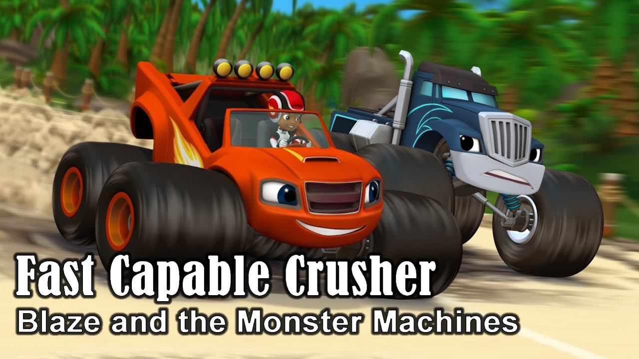 Fast Capable Crusher | Blaze and the Monster Machines - YouTube