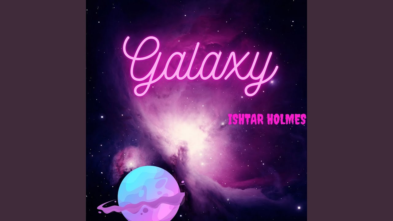 Galaxy - YouTube