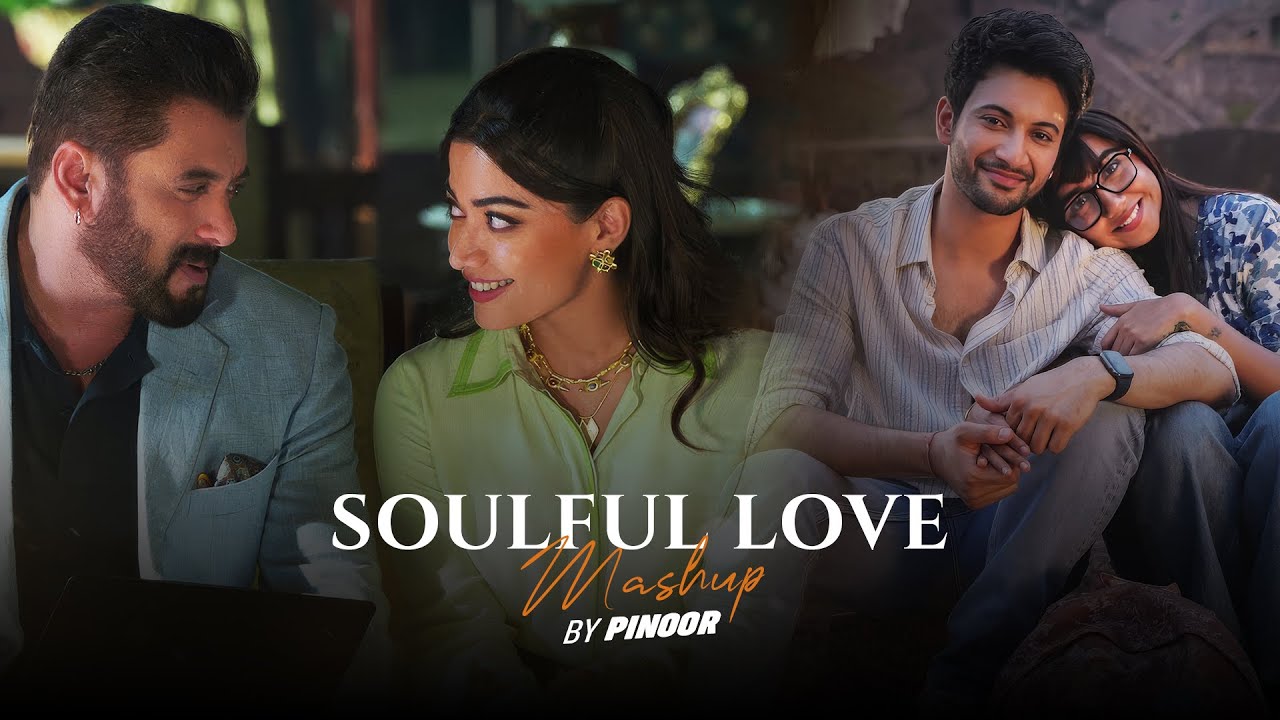 Soulful Love Mashup - PINOOR | Sikandar | Salman Khan | Arijit Singh ...