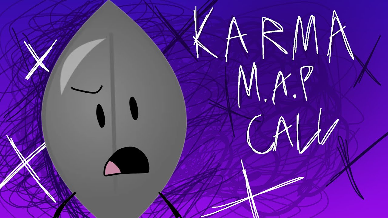 (CLOSED) Karma - BFDIA / BFB LEAFY - MAP CALL 26/35 DONE - BACKUPS NEEDED - YouTube