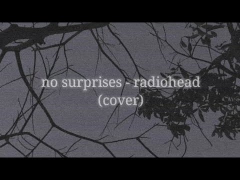 no surprises - radiohead (cover) - YouTube