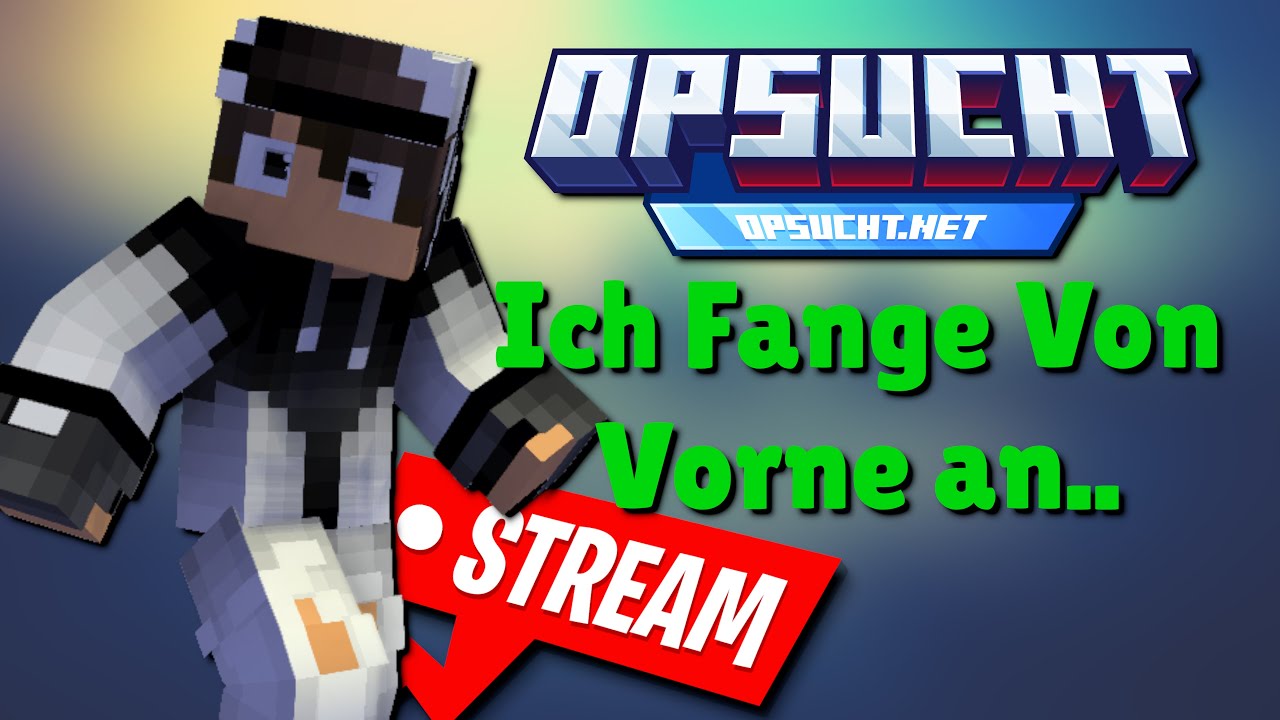 🔴Ich Fange Komplett von Vorne an..😳 | 👨‍👩‍👧‍👦 OPSUCHT Minecraft LIVE ...