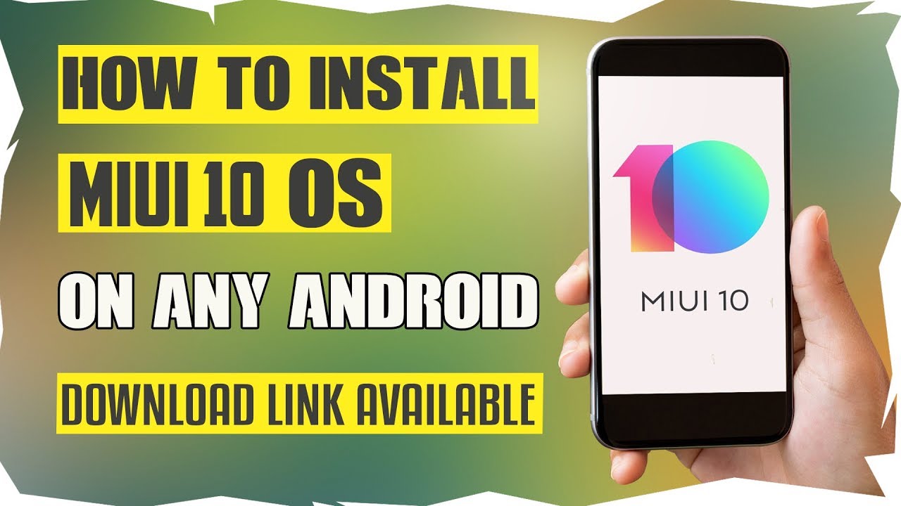 INSTALL MIUI 10 SYSTEM/OS ON ANY ANDROID PHONE || FULL VIDEO 2019 ...