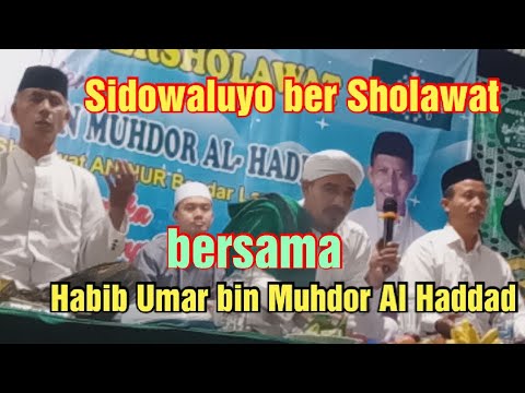 Habib Umar bin Muhdor Al Haddad terbaru.dalam Sidowaluyo berSholawat ...