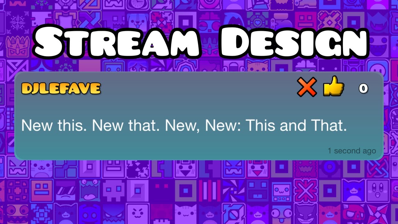 Geometry Dash Focused Live Stream Design (Format, Layout, Interactives ...