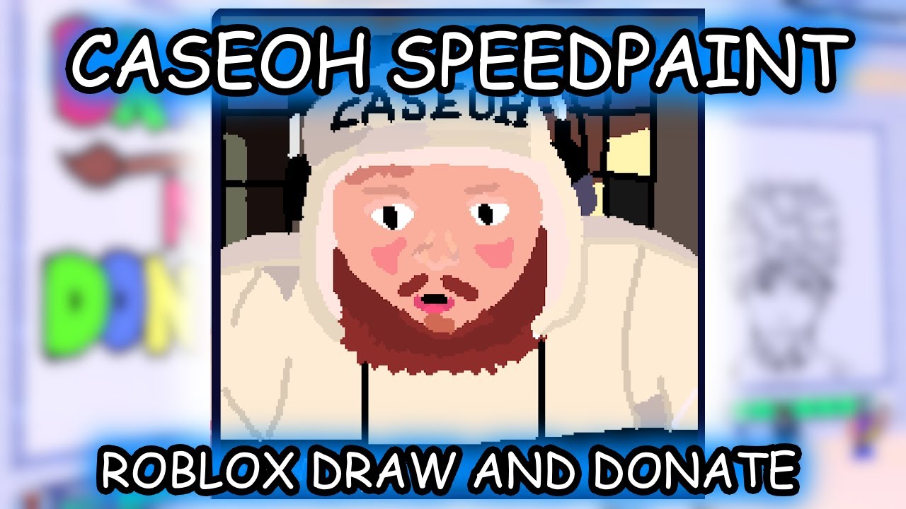CaseOh Speedpaint - Roblox Draw and Donate - YouTube