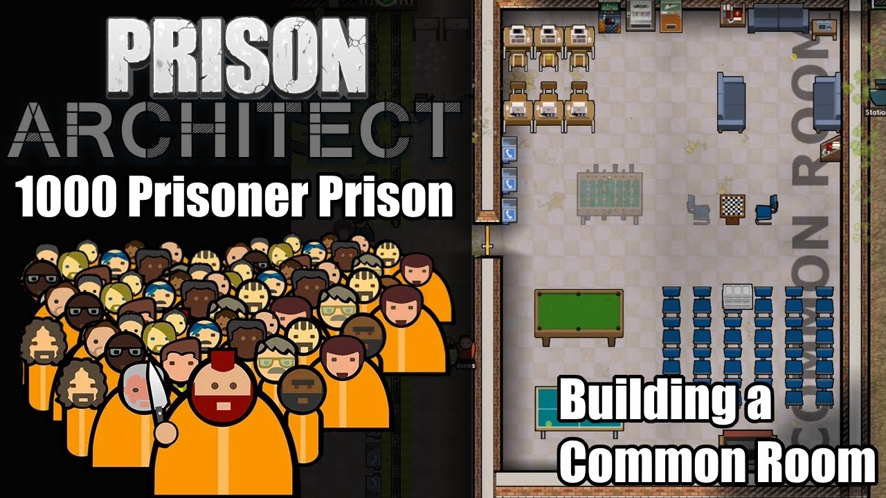 Building a Common Room - Prison Architect : 1000 Prisoner Prison #16 ...